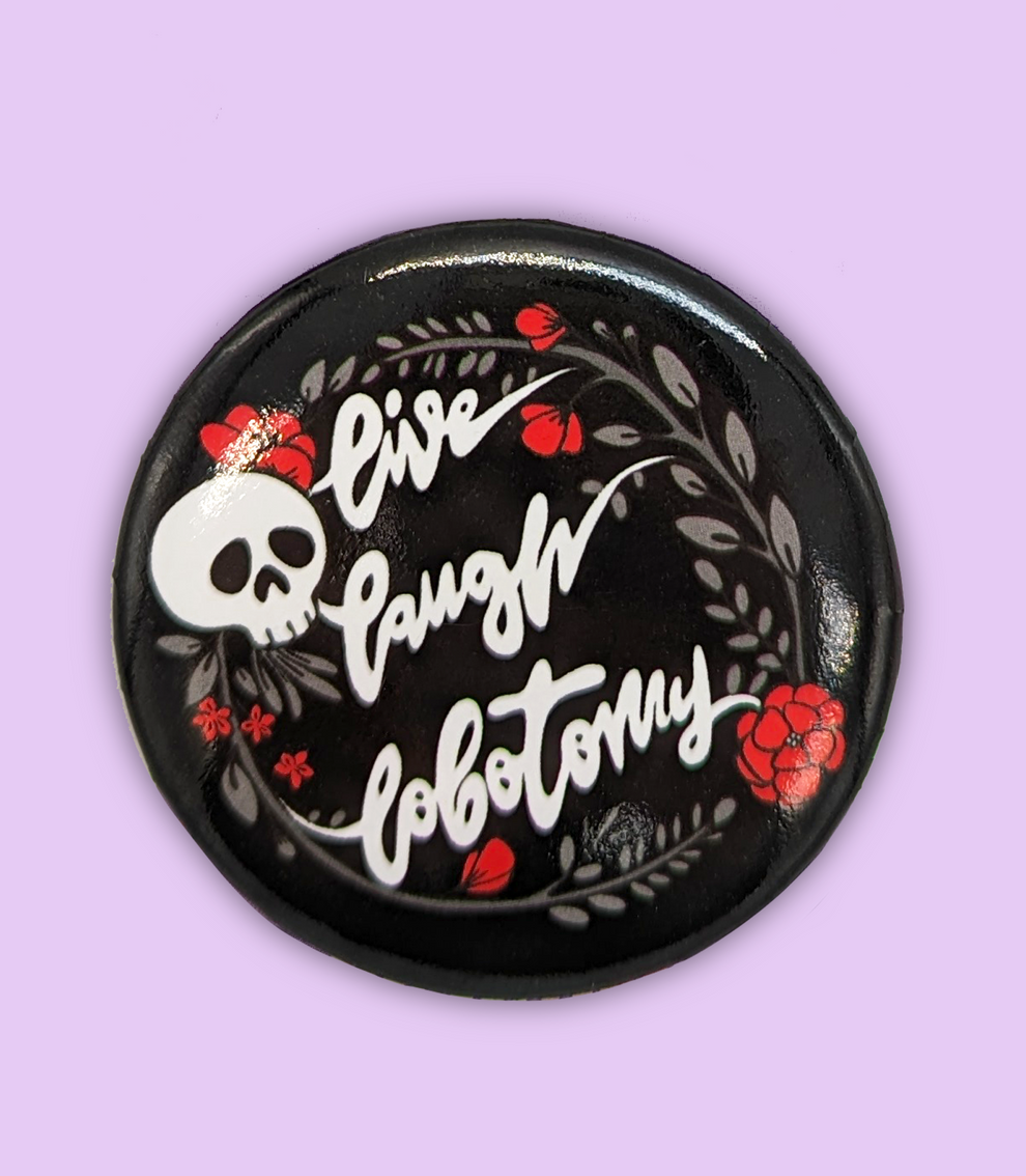 Live Laugh Lobotomy Button - Cute Memento Mori Design Pinback Button ...
